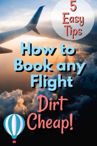 5 Tips for Booking Cheap Flights - Hubbard Family Travels